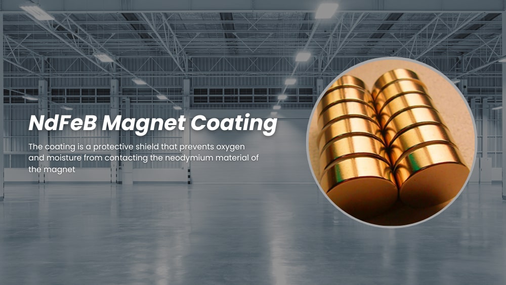Everything You Should Know About Neodymium Magnet Coatings - XHMAG