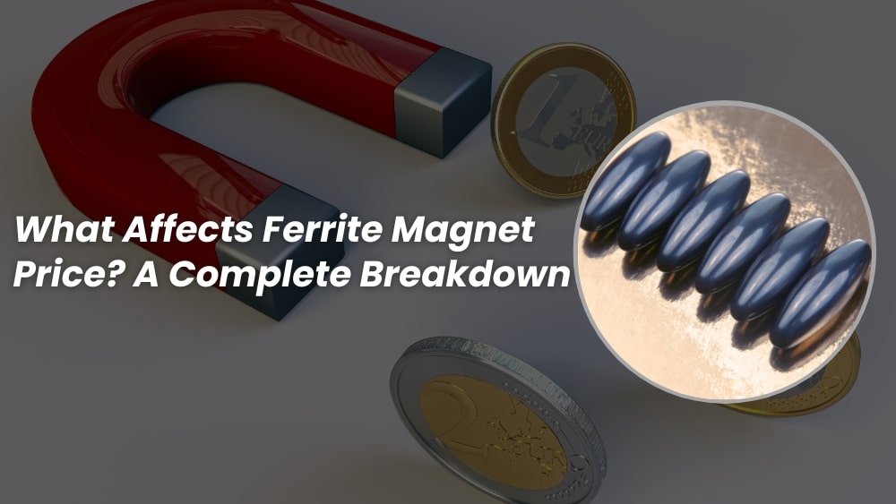 What Affects Ferrite Magnet Price in 2025? A Complete Breakdown - XHMAG